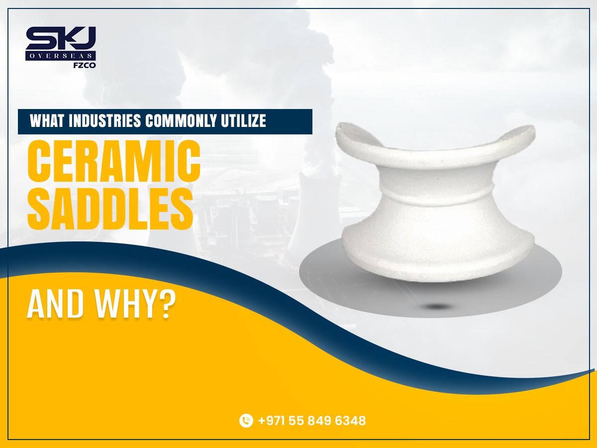 Utilize Ceramic Saddles with SKJ Overseas Dubai Solutions