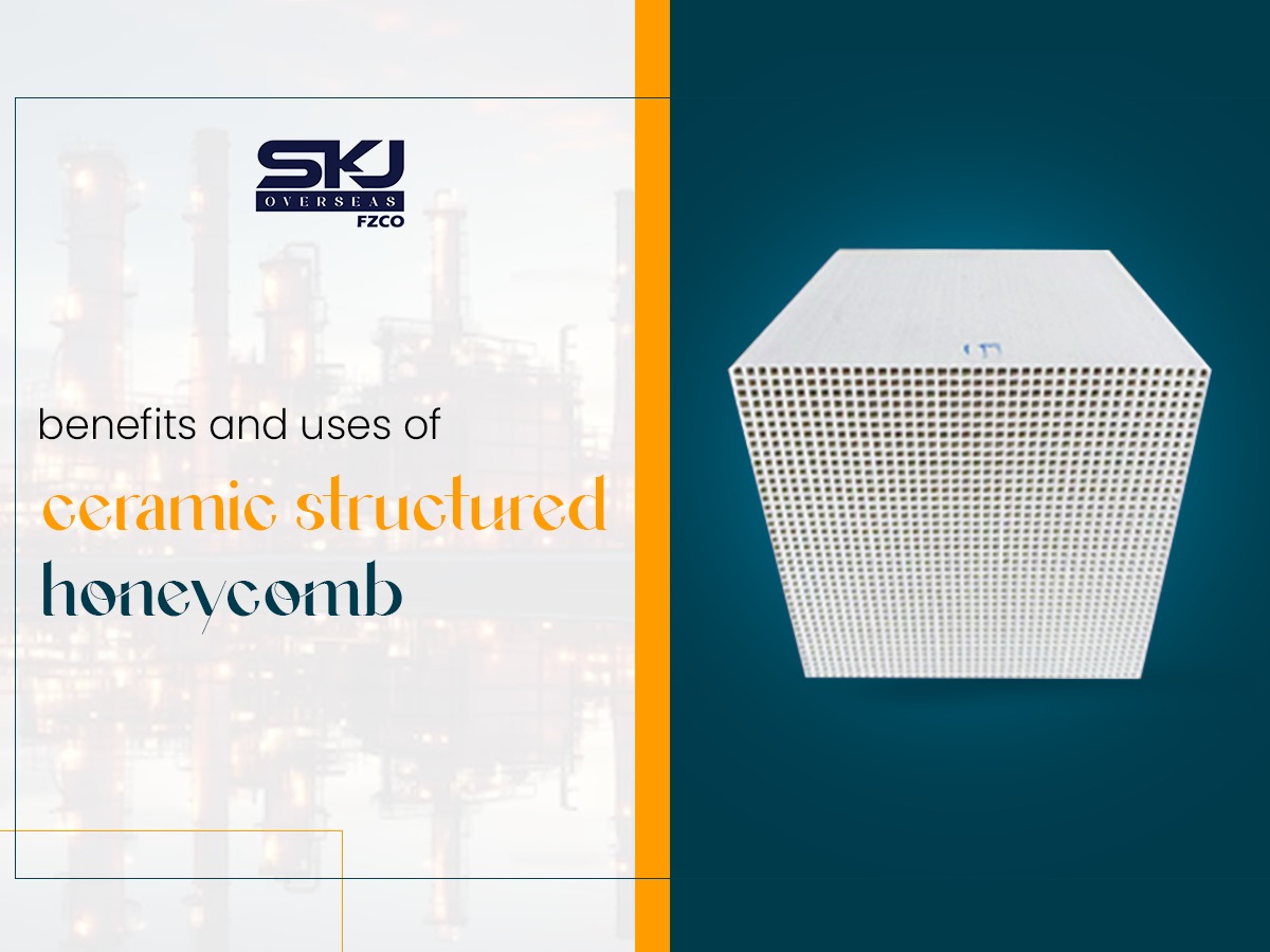 Benefits & Uses of Ceramic Honeycombs | SKJ Overseas Dubai