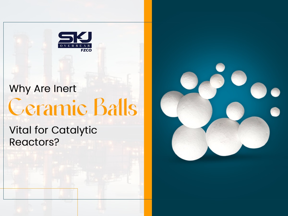 Inert Ceramic Balls: Key to Efficient Catalytic Reactors